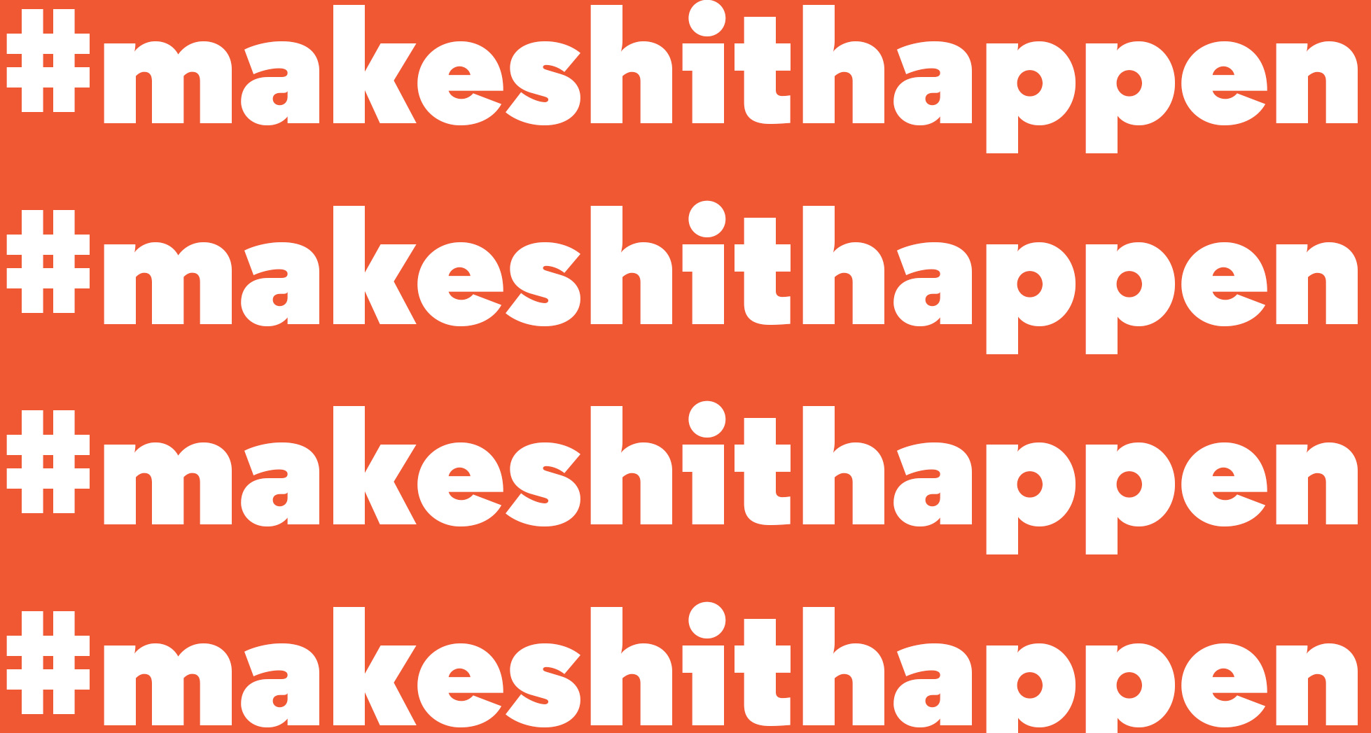 Make Shit Happen Wallpapers on WallpaperDog